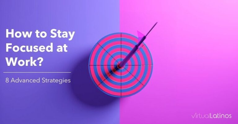 How to Stay Focused at Work? 8 Advanced Strategies